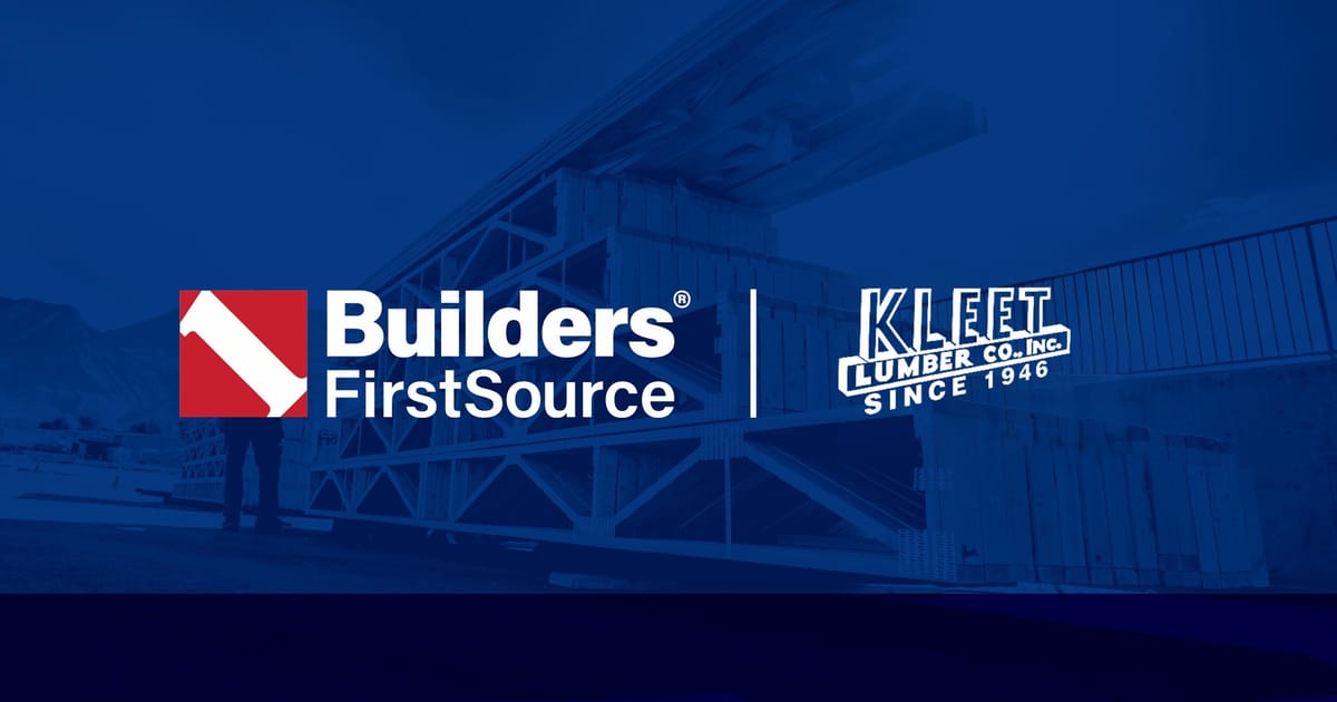 BUILDERS FIRSTSOURCE BUYS NY’S KLEET LUMBER